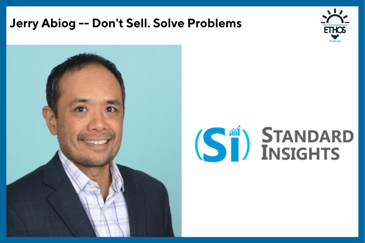 Don't sell. Solve problems with Jerry Abiog